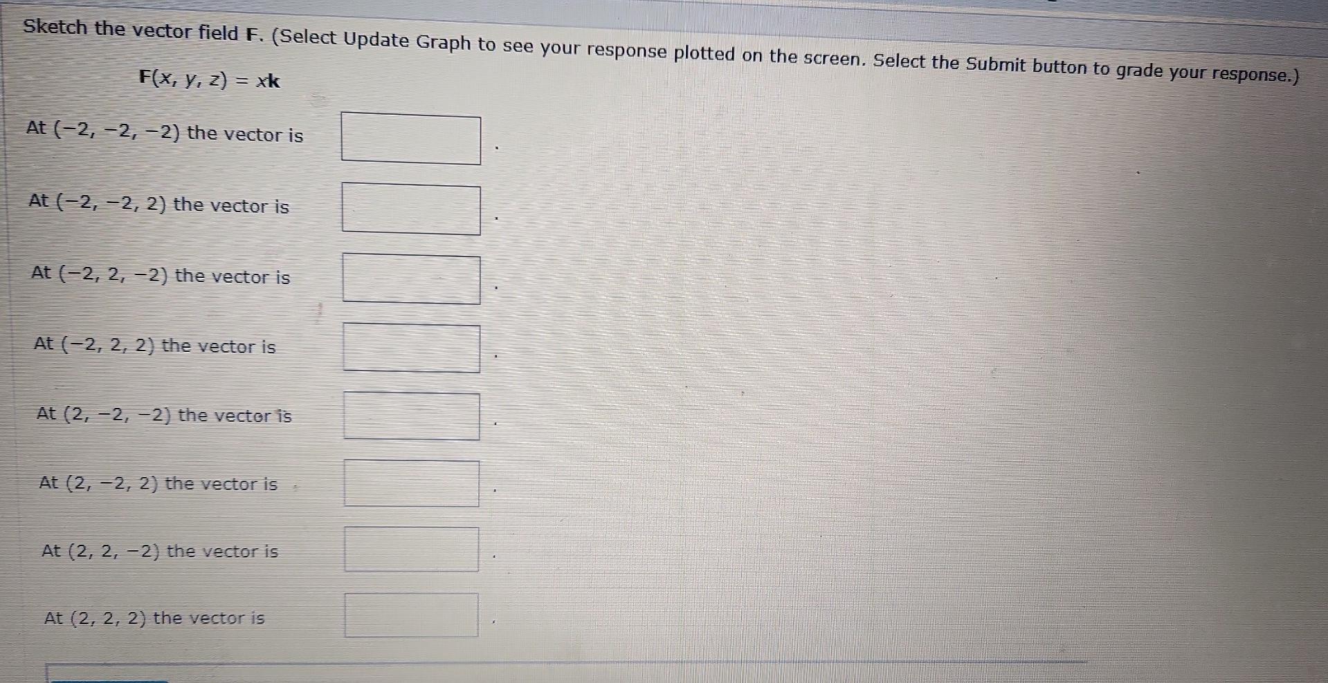 Solved Sketch the vector field F. (Select Update Graph to | Chegg.com