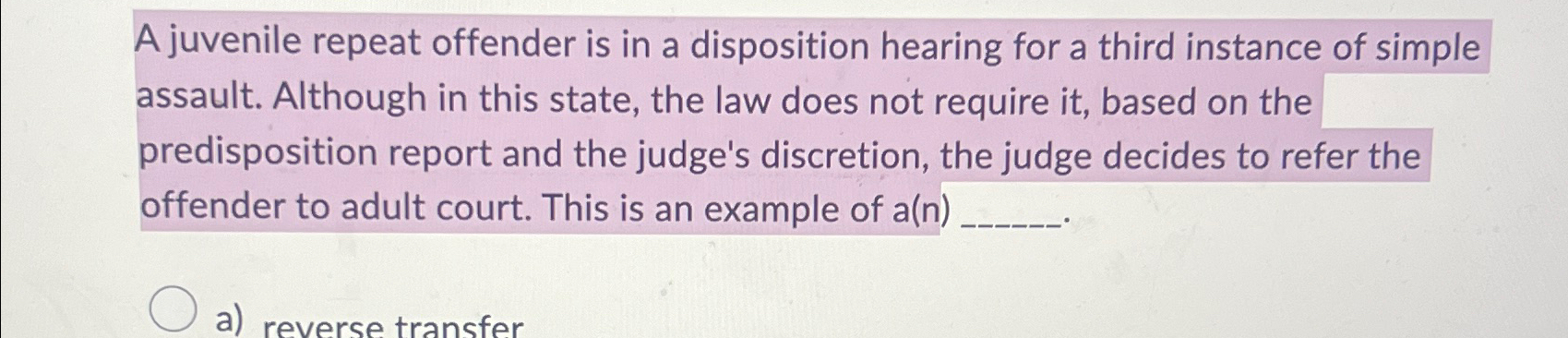Solved A juvenile repeat offender is in a disposition | Chegg.com