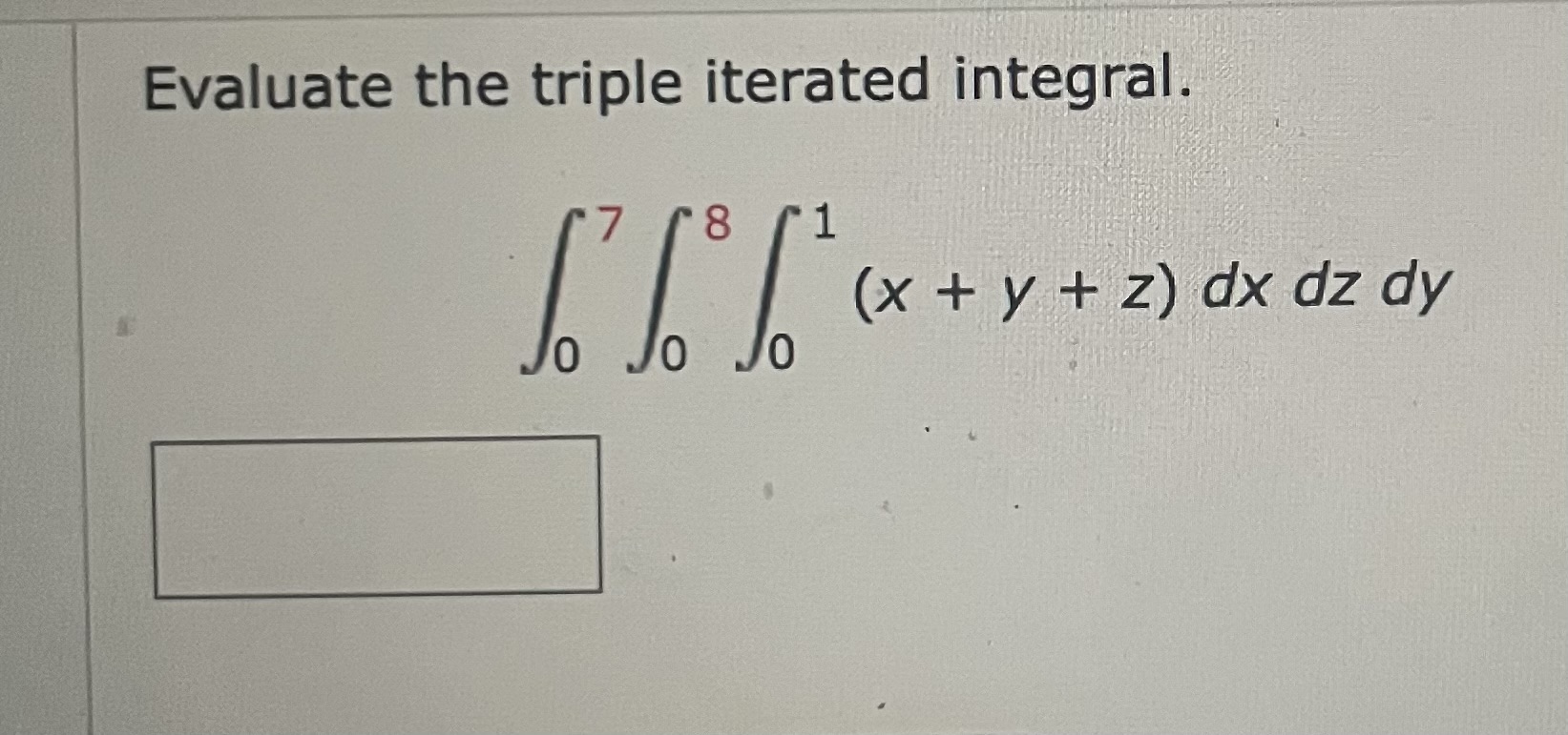 Solved Evaluate the triple iterated | Chegg.com