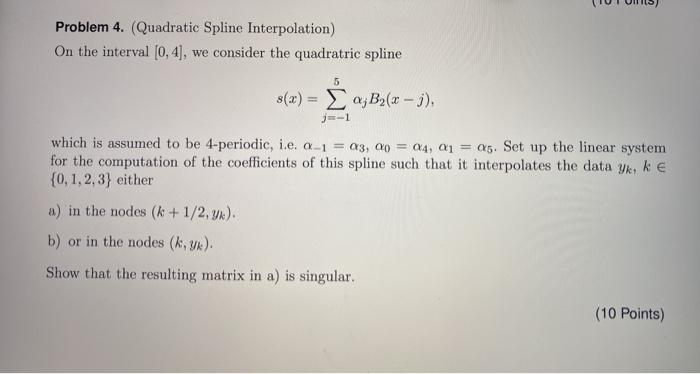 Solved Problem 4. (Quadratic Spline Interpolation) On the | Chegg.com