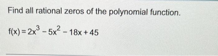 Solved Find all rational zeros of the polynomial function. | Chegg.com