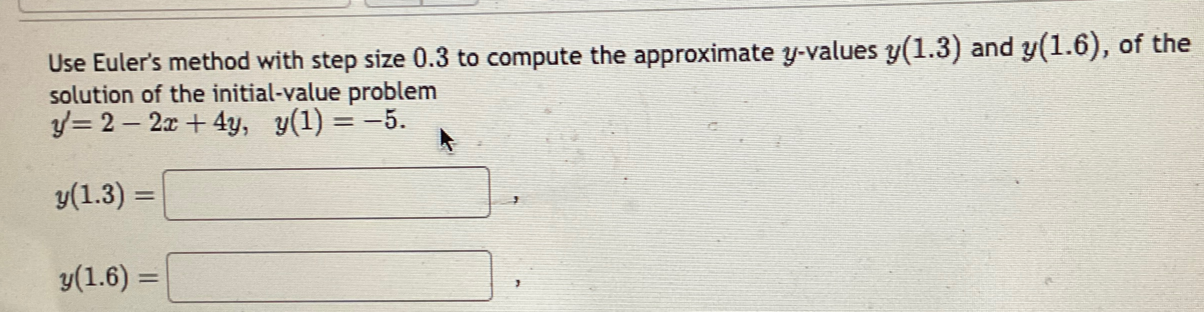 Solved Use Euler's method with step size 0.3 ﻿to compute the | Chegg.com