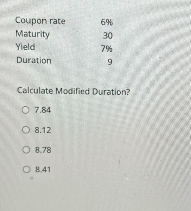 Solved Calculate Modified Duration? 7.84 8.12 8.78 8.41 | Chegg.com