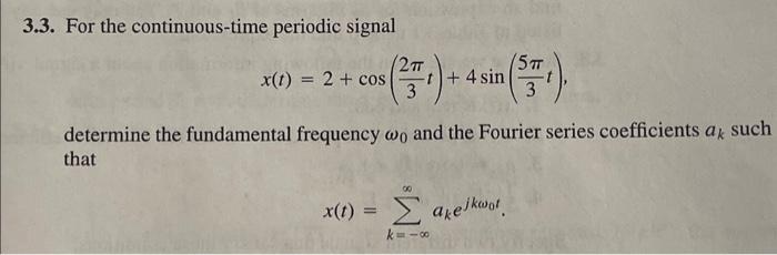 Solved 3.3. For the continuous-time periodic signal | Chegg.com