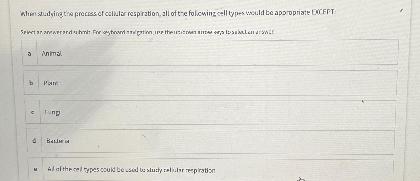 Solved When studying the process of cellular respiration, | Chegg.com