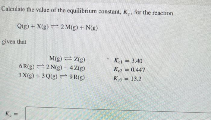 Solved Calculate the value of the equilibrium constant, Kc, | Chegg.com