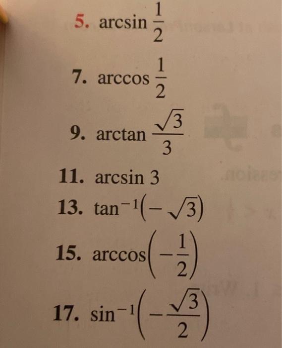 Solved 5. arcsin 2 1 7. arccos 2 3 9. arctan 3 باد 11. | Chegg.com