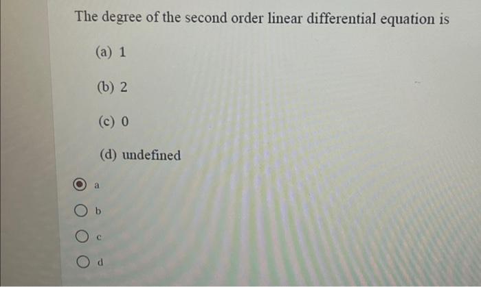 Solved The degree of the second order linear differential | Chegg.com