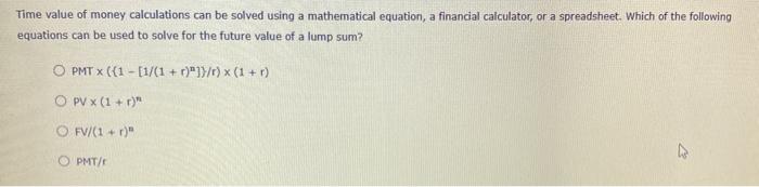 Solved Time value of money calculations can be solved using | Chegg.com