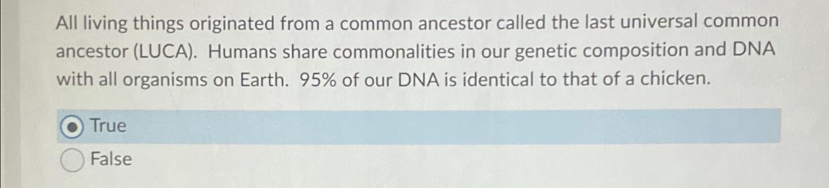 Solved All living things originated from a common ancestor | Chegg.com