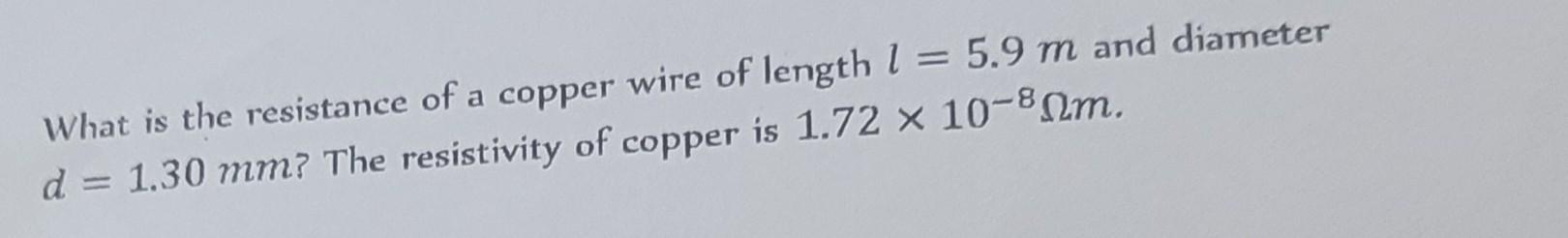 Solved What is the resistance of a copper wire of length | Chegg.com