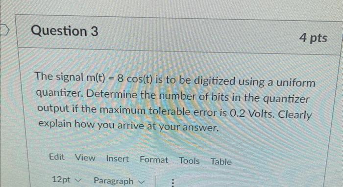 Solved The signal m(t)=8cos(t) is to be digitized using a | Chegg.com