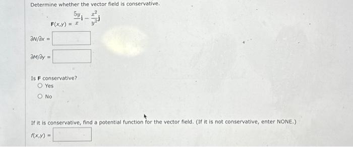 Solved Determine whether the vector field is conservative. | Chegg.com