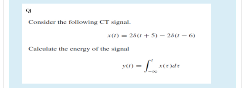 Solved Q)Consider the following CT | Chegg.com