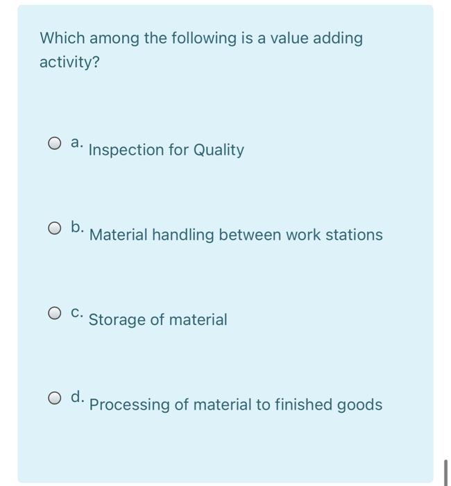 Solved Which among the following is a value adding activity? | Chegg.com