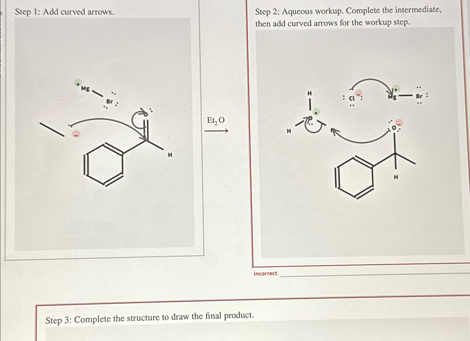 Solved Step 1: Add curved arrows.Step 2: Aqueous workup. | Chegg.com