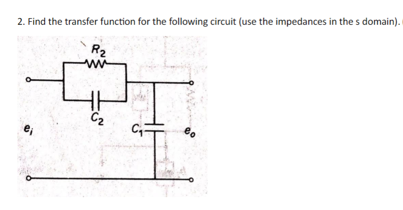 Solved Find the transfer function for the following circuit | Chegg.com