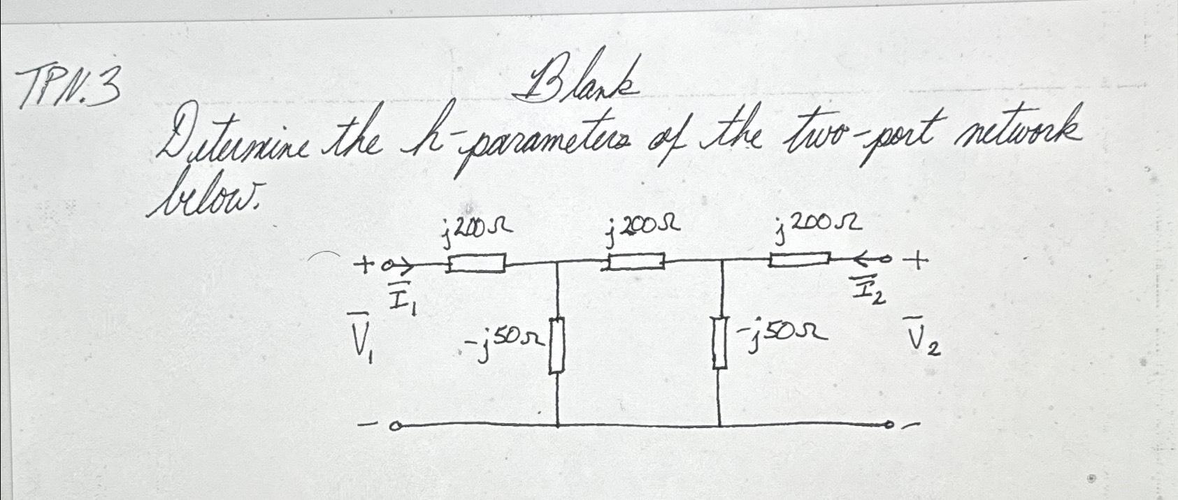 Solved TPVI 3 ﻿Blankdetermine the h-parameters of the | Chegg.com