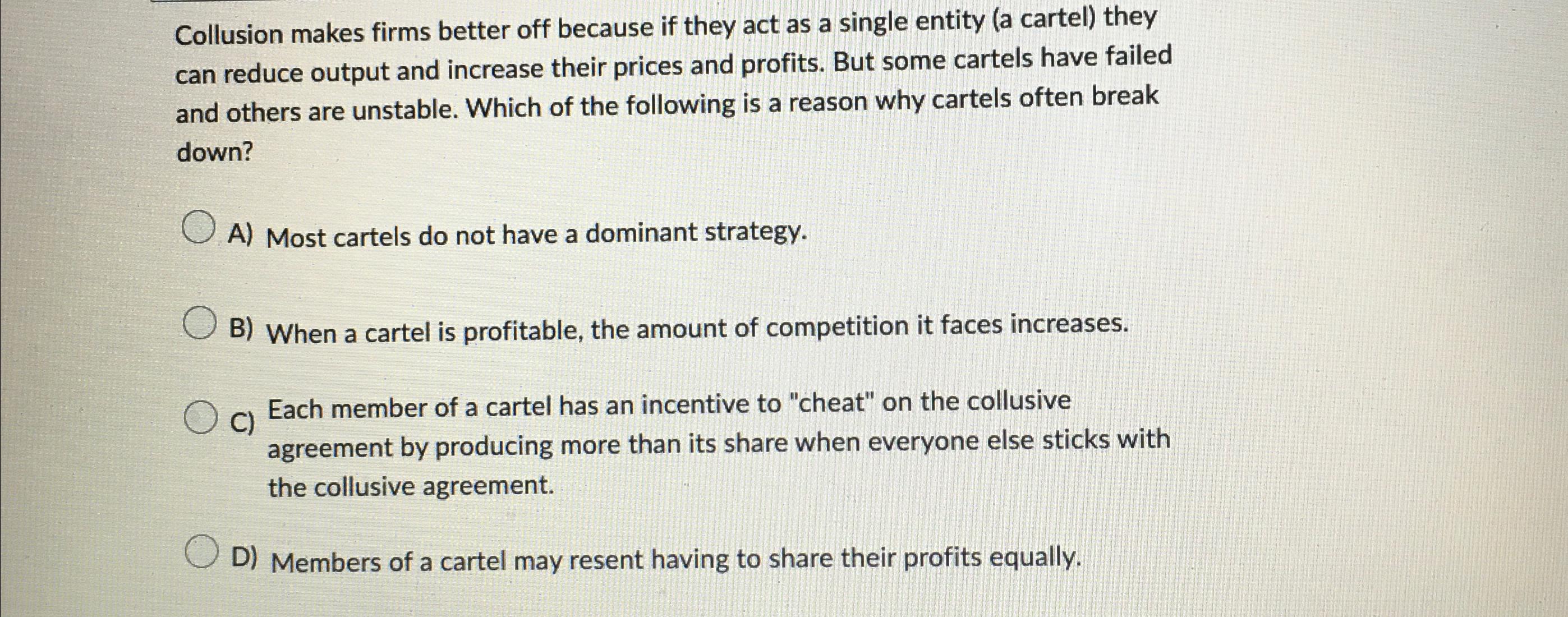 Solved Collusion makes firms better off because if they act | Chegg.com