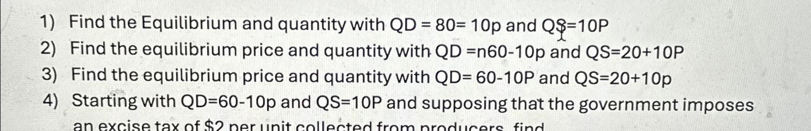 Solved Find the Equilibrium and quantity with QD=80=10p ﻿and | Chegg.com