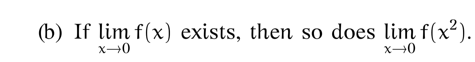 Solved (b) ﻿If limx→0f(x) ﻿exists, then so does limx→0f(x2). | Chegg.com