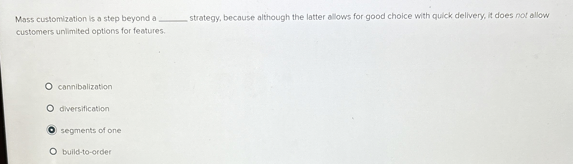 Solved Mass customization is a step beyond a q, ﻿strategy, | Chegg.com