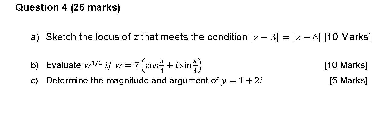 Solved Question 4 (25 marks)a) Sketch the locus of z that | Chegg.com Solved Question 4 (25 marks)a) Sketch the locus of z that | Chegg.com