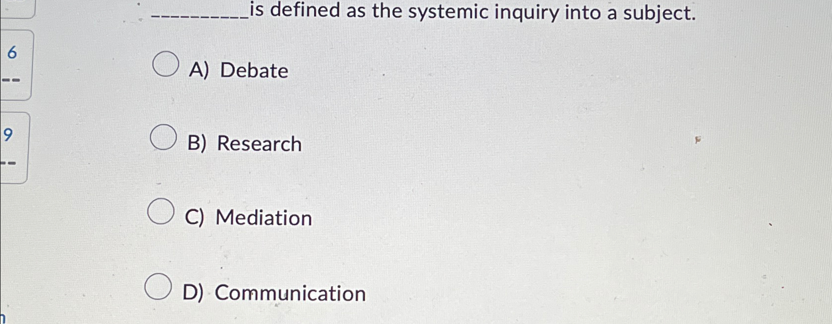 Solved is defined as the systemic inquiry into a subject.A) | Chegg.com