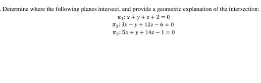 Solved Determine where the following planes intersect, and | Chegg.com