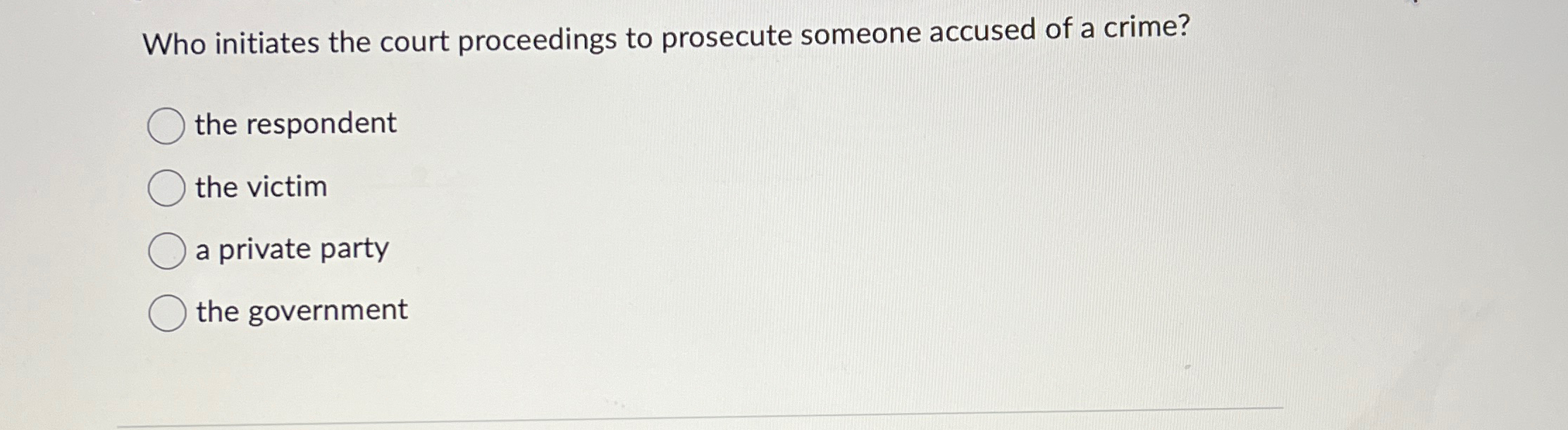 Solved Who initiates the court proceedings to prosecute | Chegg.com