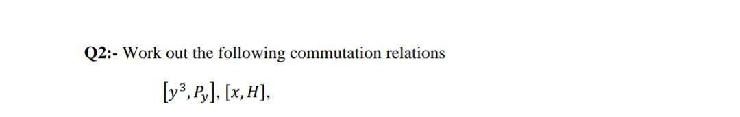 Solved Q2:- Work out the following commutation relations | Chegg.com