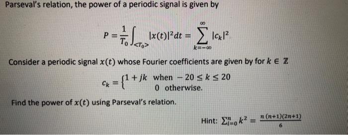 Solved Parseval's relation, the power of a periodic signal | Chegg.com