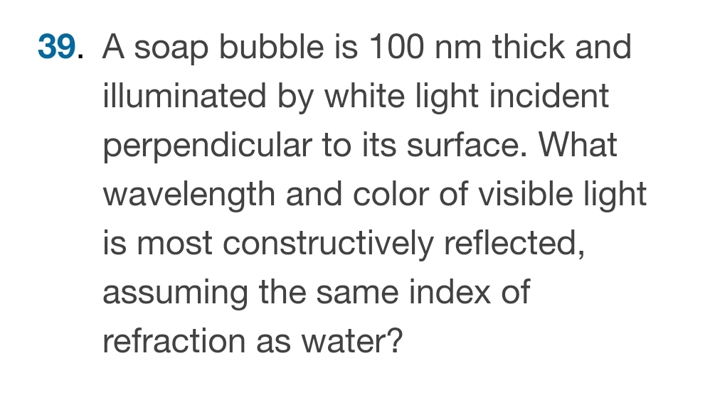 A soap bubble is 100 ﻿nm thick and illuminated by | Chegg.com