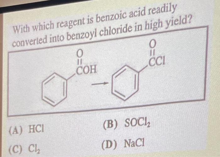 Solved With which reagent is benzoic acid readily converted | Chegg.com