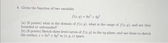 Solved 6. Given the function of two variables f(x,y)=9x2+4y2 | Chegg.com