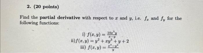 Solved Find the partial derivative with respect to x and y, | Chegg.com