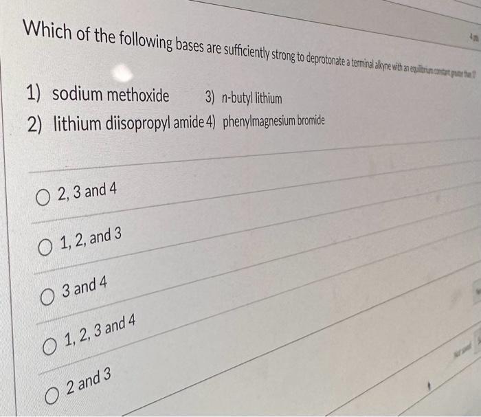Solved 1) sodium methoxide 3) n-butyllithium 2) lithium | Chegg.com
