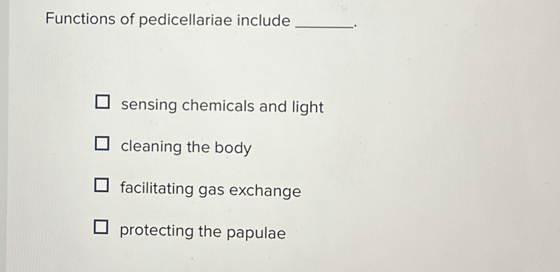 Solved Functions of pedicellariae include sensing chemicals | Chegg.com