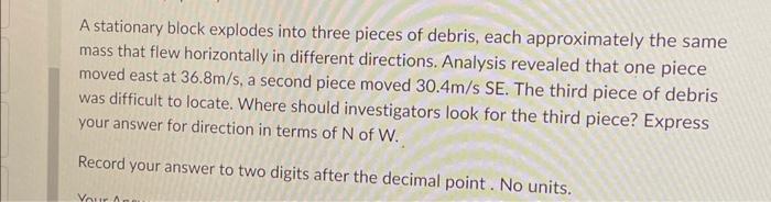 Solved A stationary block explodes into three pieces of | Chegg.com