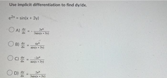 Solved Use implicit differentiation to find dy/dx. e2x = | Chegg.com