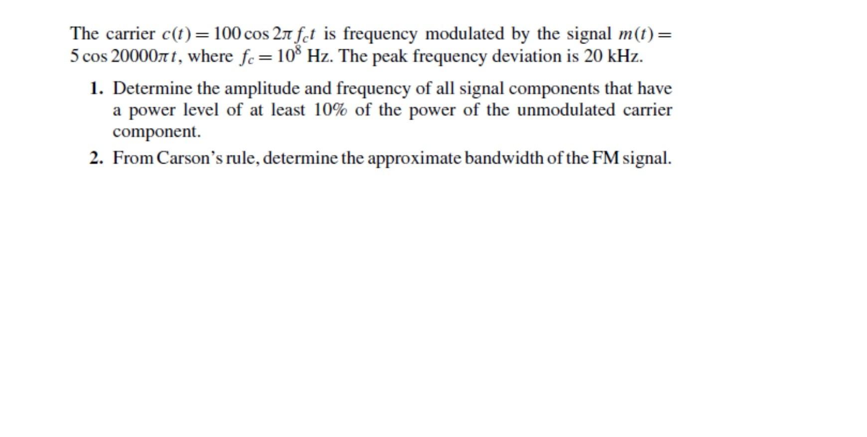 Solved The carrier c(t)=100 cos 2n fct is frequency | Chegg.com