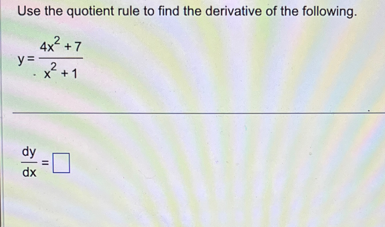 Solved Use the quotient rule to find the derivative of the | Chegg.com