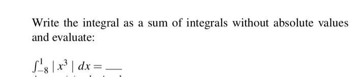 Solved Write the integral as a sum of integrals without | Chegg.com