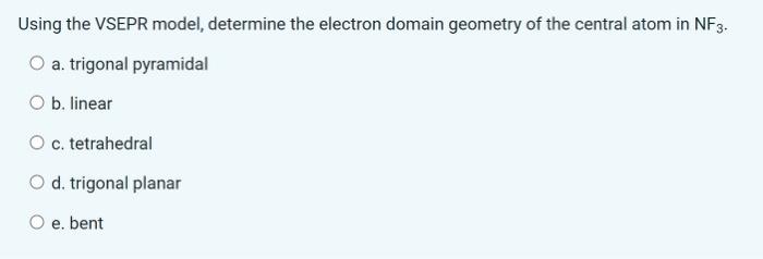 Solved Using the VSEPR model, determine the electron domain | Chegg.com