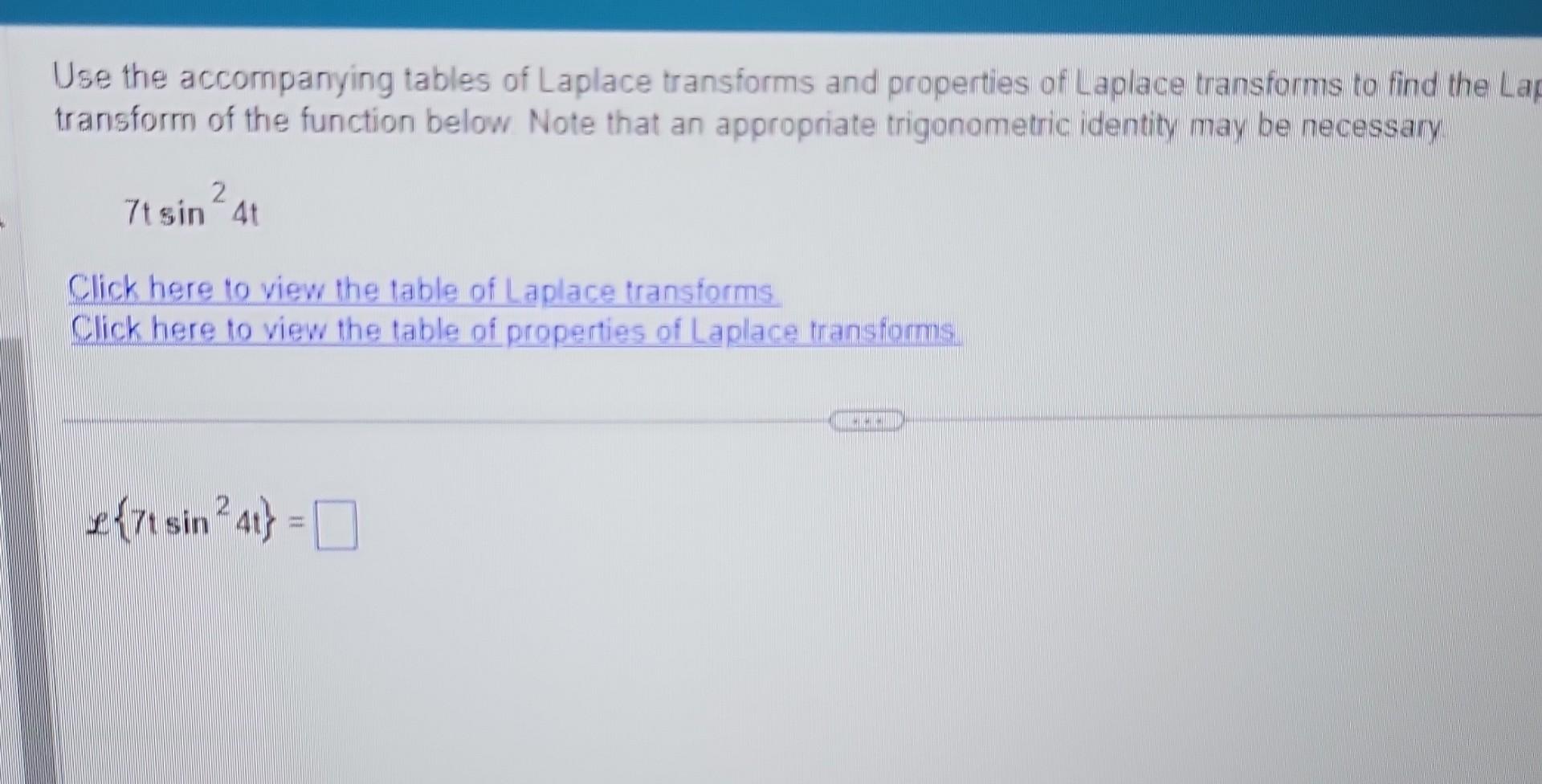 Solved Use the accompanying tables of Laplace transforms and | Chegg.com
