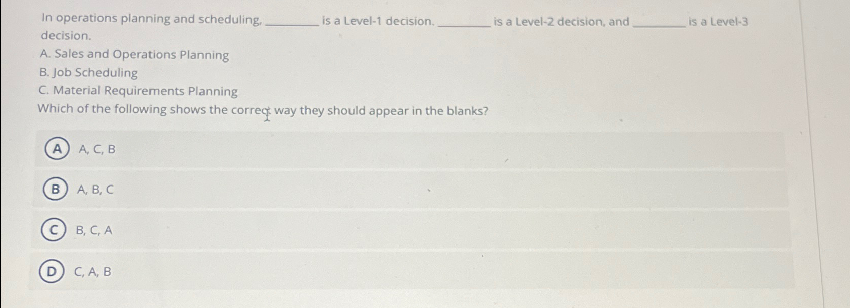 Solved In operations planning and scheduling, is a Level-1 | Chegg.com