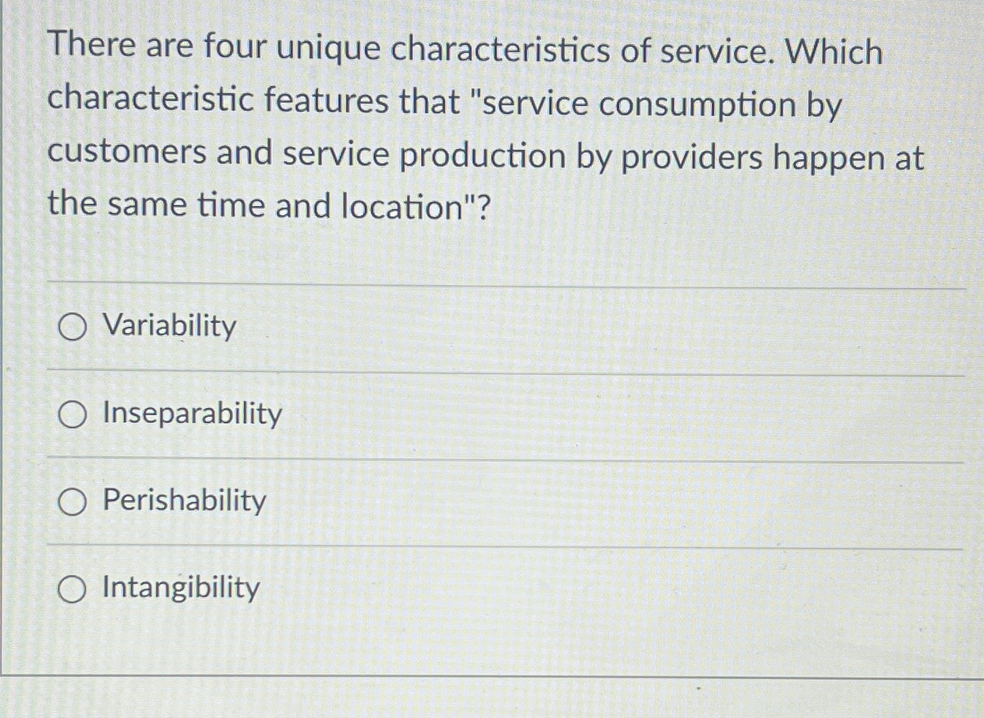 Solved There are four unique characteristics of service. | Chegg.com