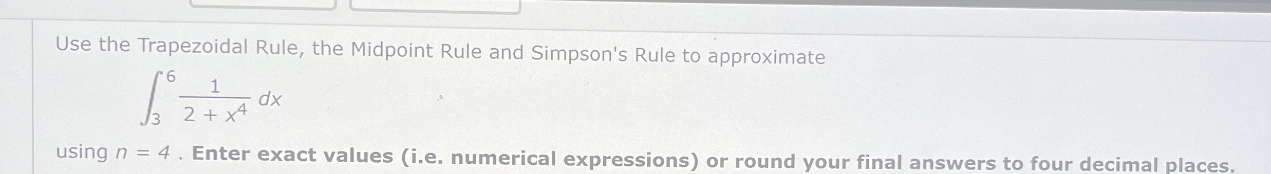 Solved Use the Trapezoidal Rule, the Midpoint Rule and | Chegg.com
