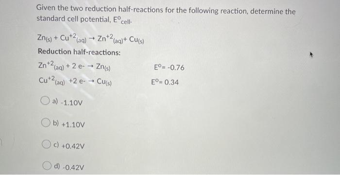 Solved Given The Two Reduction Half Reactions For The