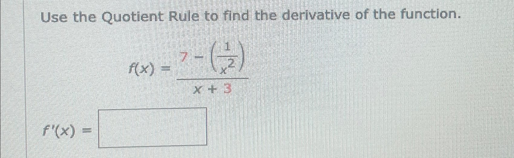 Solved Use the Quotient Rule to find the derivative of the | Chegg.com
